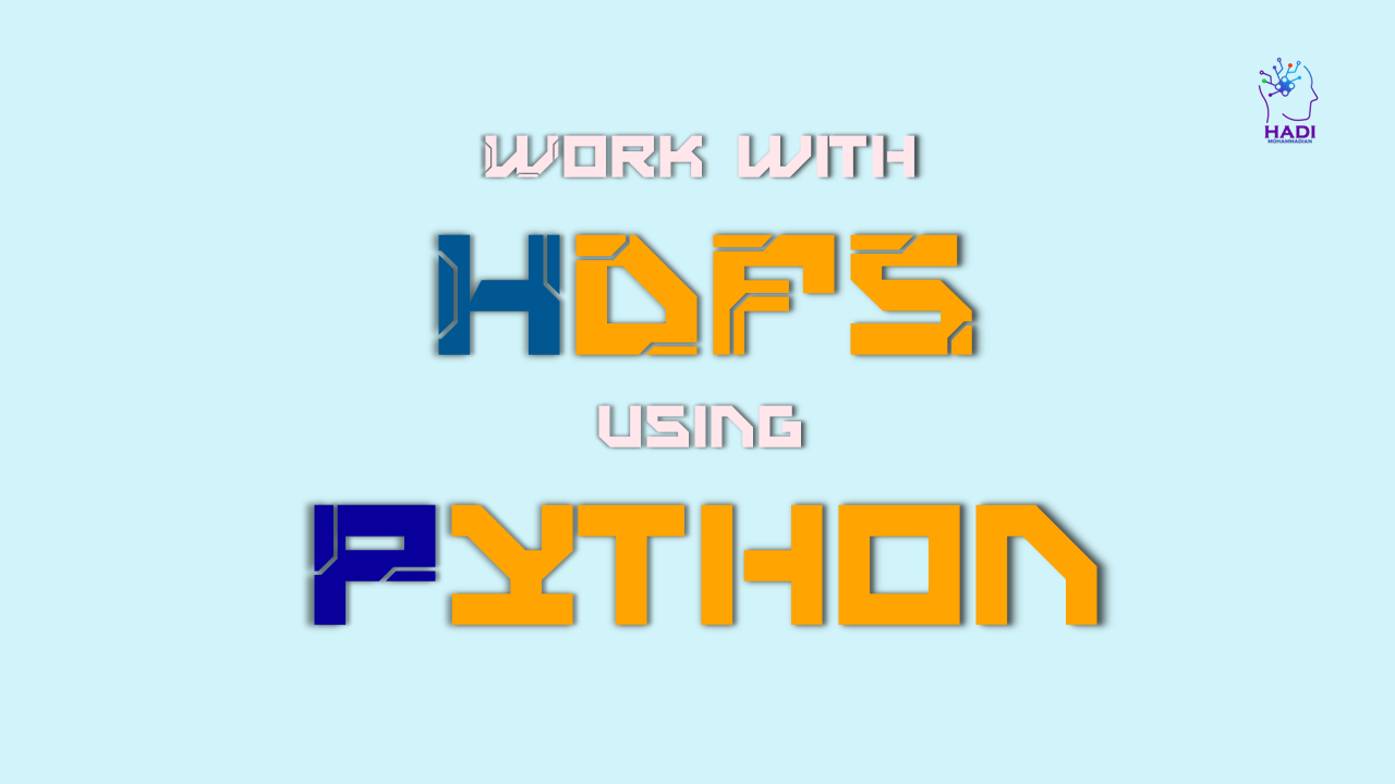 کار با HDFS توسط کدهای پایتون - هادی محمدیان