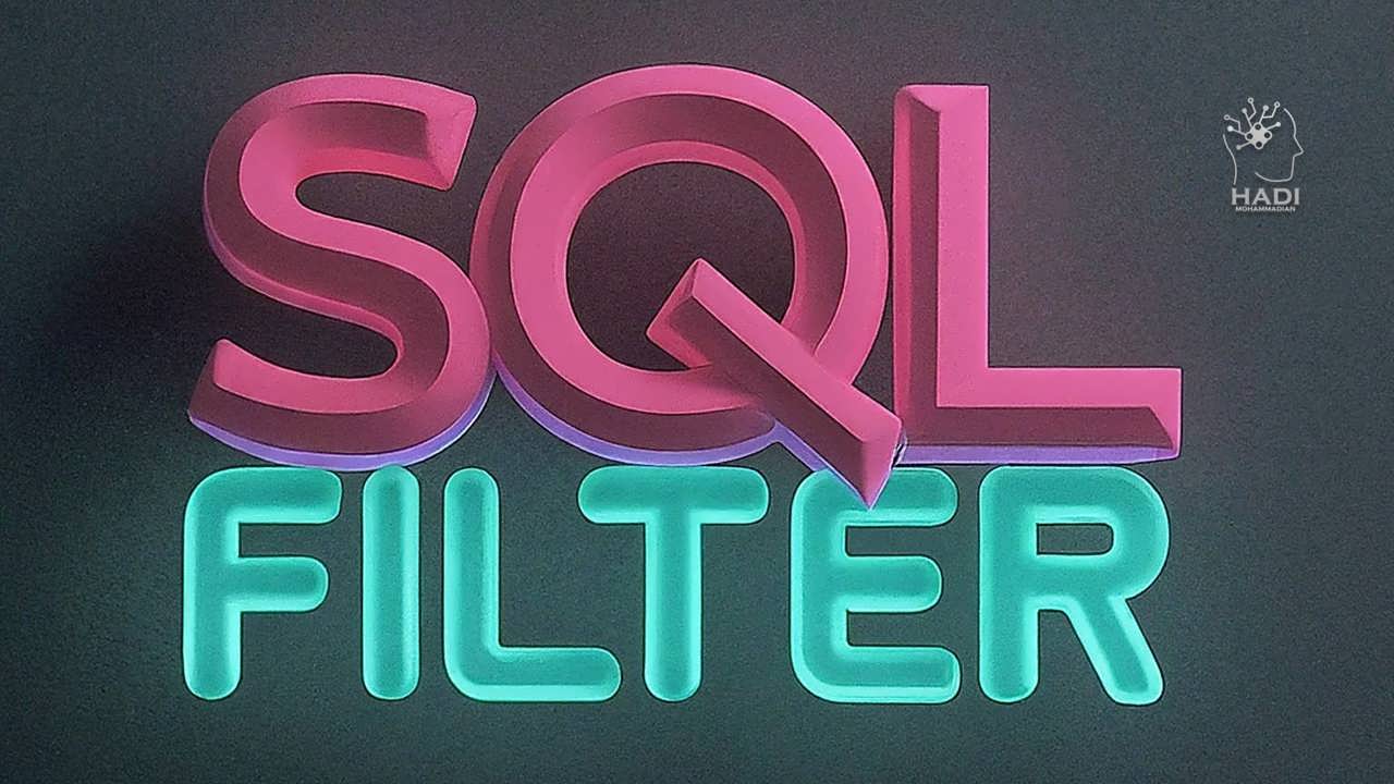 فیلتر کردن اطلاعات در Sql هادی محمدیان