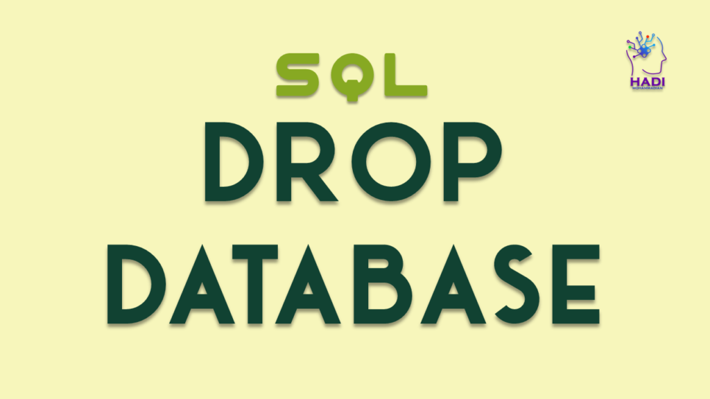 حذف پایگاه داده در Sql Drop Database هادی محمدیان
