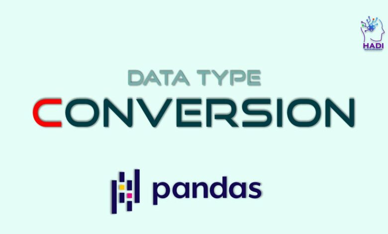 تبدیل انواع داده در Pandas - هادی محمدیان
