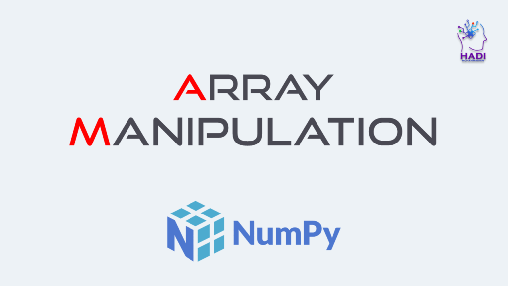 توابع دستکاری آرایه در NumPy - هادی محمدیان