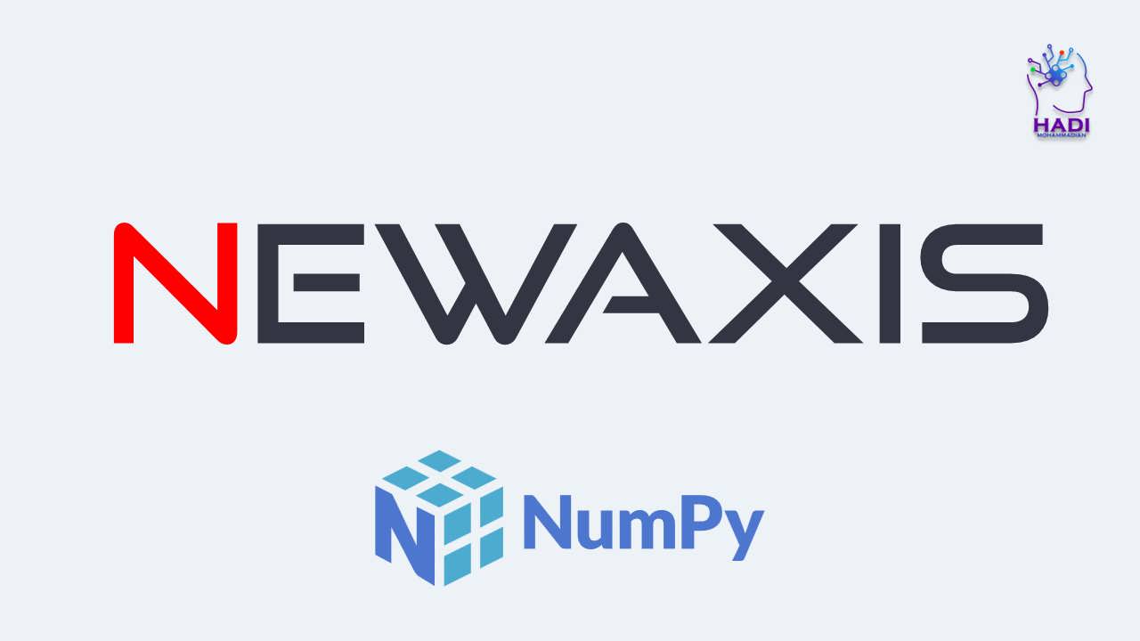 تابع newaxis در NumPy - هادی محمدیان تابع newaxis در NumPy - هادی محمدیان
