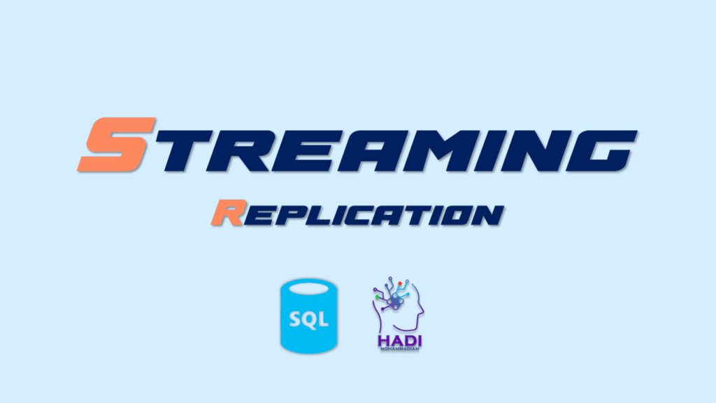 Streaming Replication - هادی محمدیان