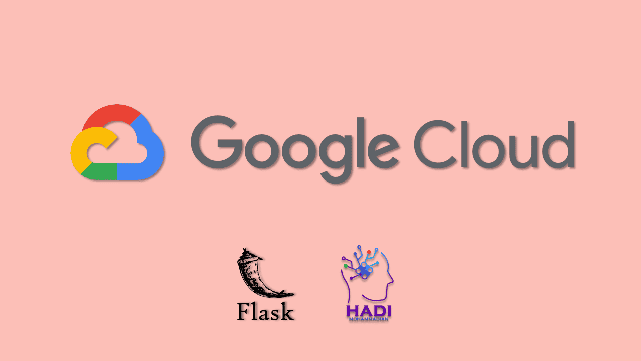 استقرار اپلیکیشن Flask روی سرورهای ابری گوگل کلود (Google Cloud Platform) - هادی محمدیان